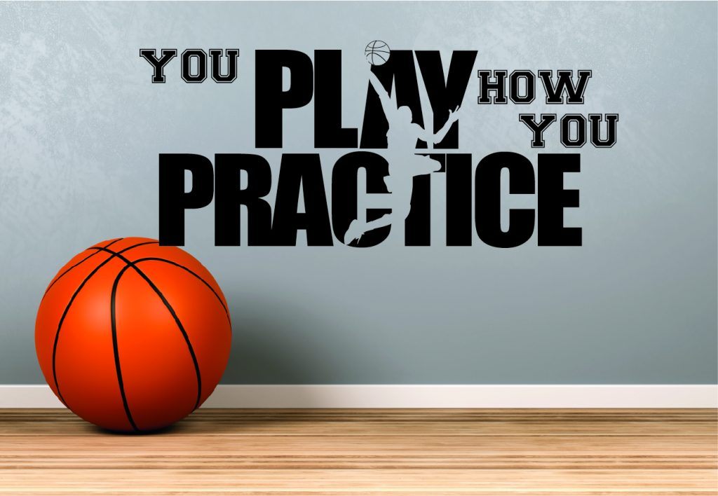 Wall Decal | Basketball - You Play How You Practice - Grafix Wall Art